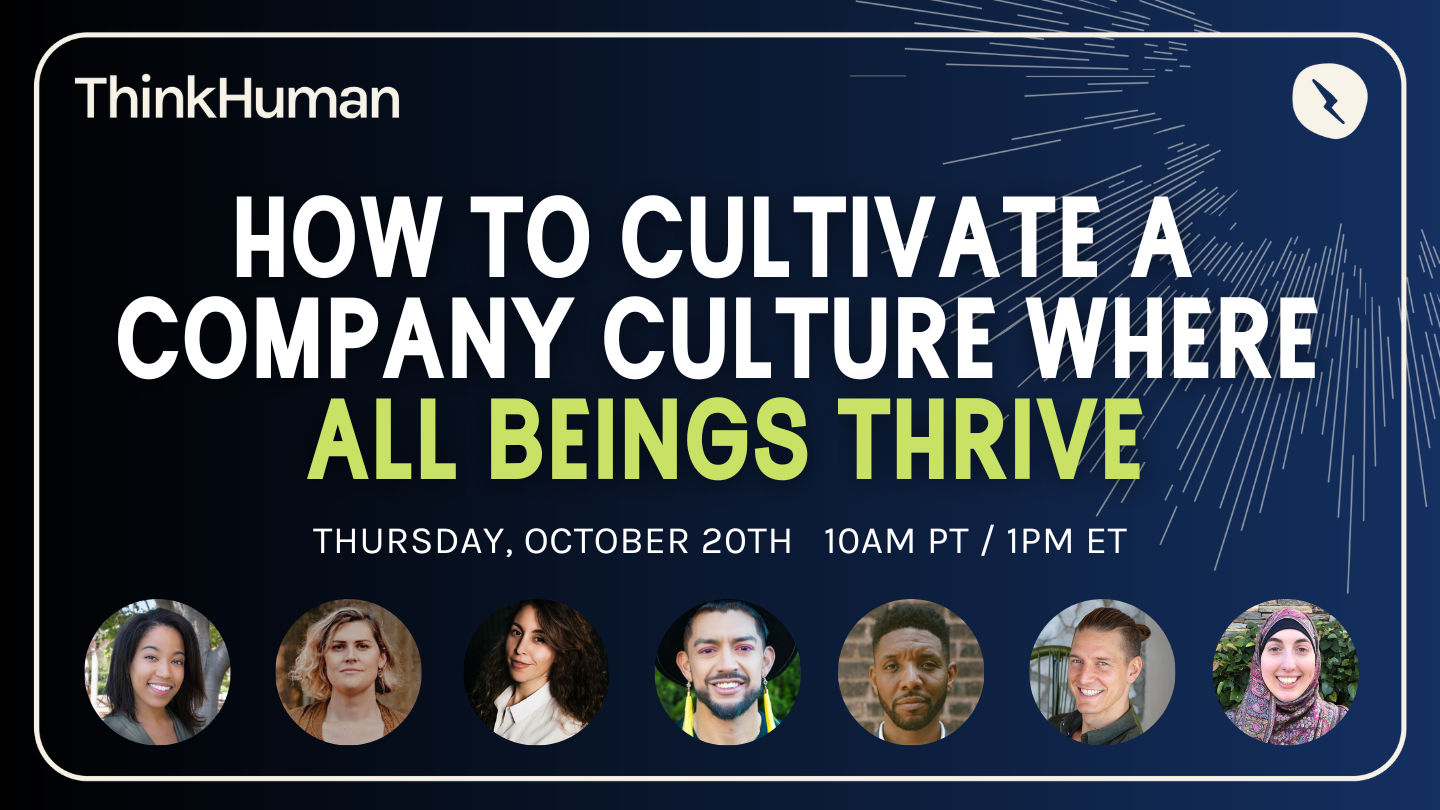 WEBINAR: How to Cultivate a Company Culture Where All Beings Thrive